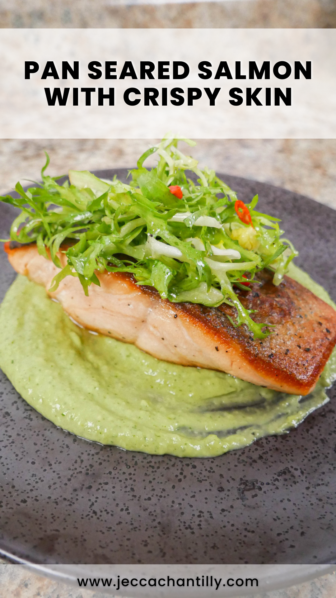Pan Seared Salmon with Crispy Skin - Jecca Chantilly
